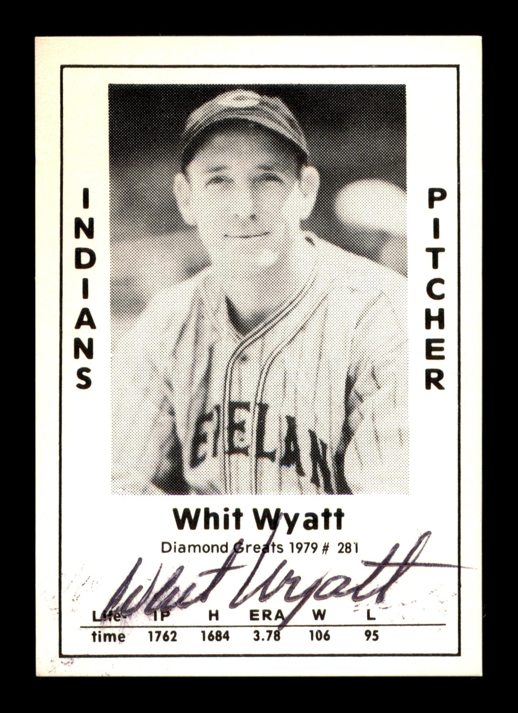 Whit Wyatt Autographed 1979 Diamond Greats Card #281 Cleveland Indians ...